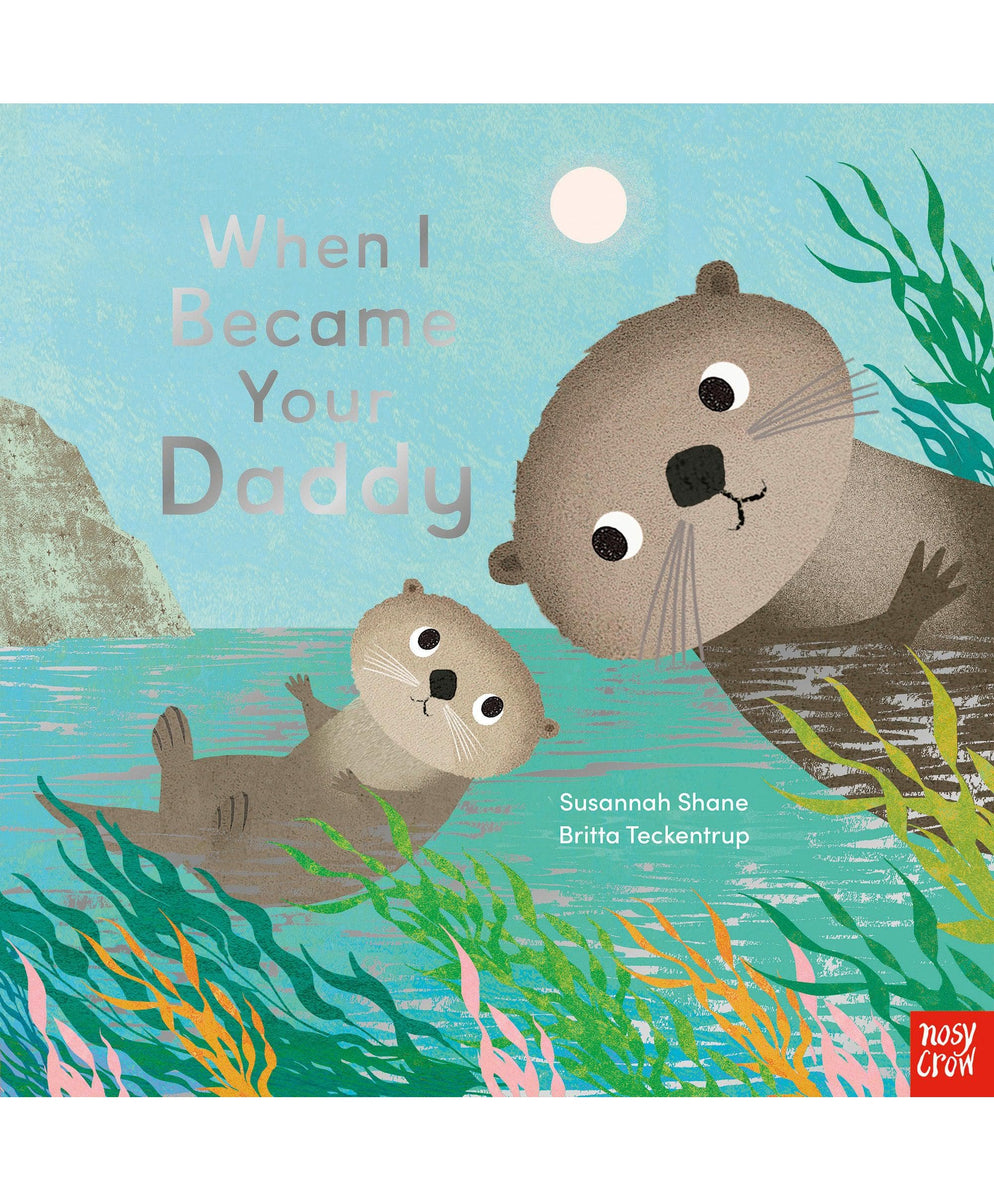 When I Became Your Daddy Book – Mamas & Papas UK